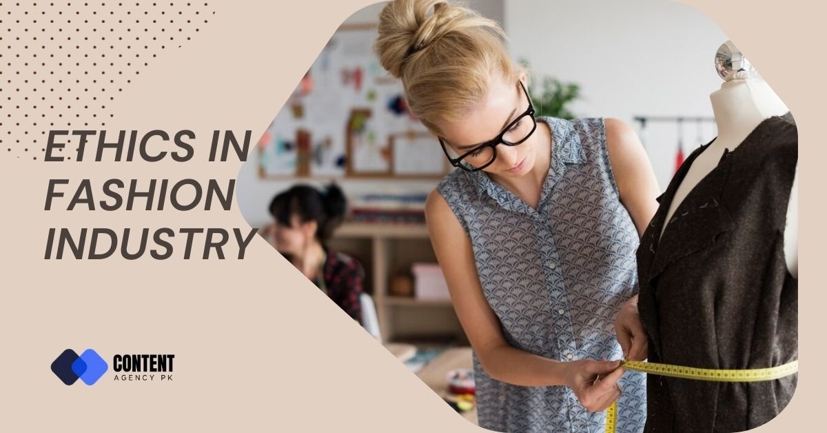 ETHICS IN FASHION INDUSTRY - Content Agency Pk